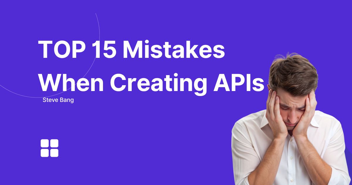 Top 15 Mistakes Developers Make When Creating APIs: Lessons from 5 Years Working with .NET ...