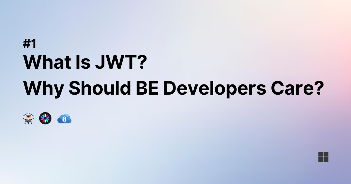 What Is JWT and Why Should .NET Developers Care? - JWT #1 - Steve Bang